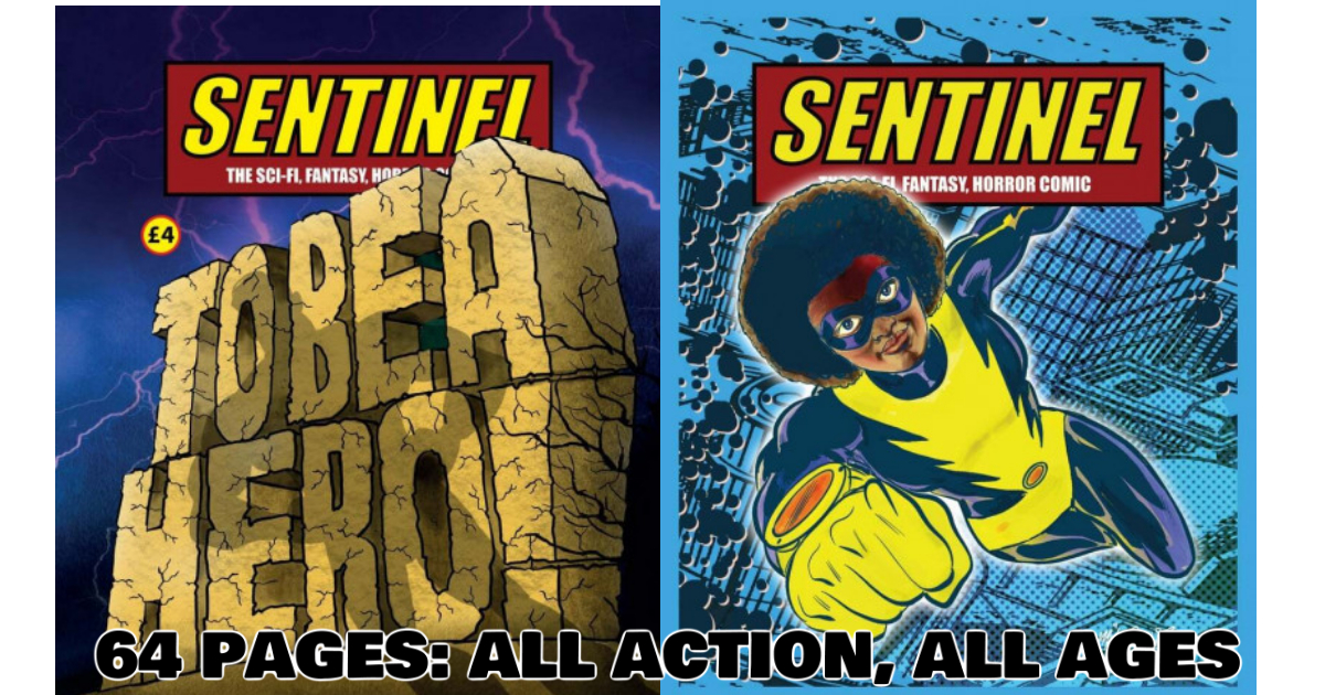 KICKSTARTER SPOTLIGHT – SENTINEL ISSUE 8: TO BE A HERO – ComicScene ...