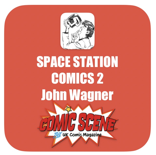 NEW: John Wagner on Space Station Comics – ComicScene magazine